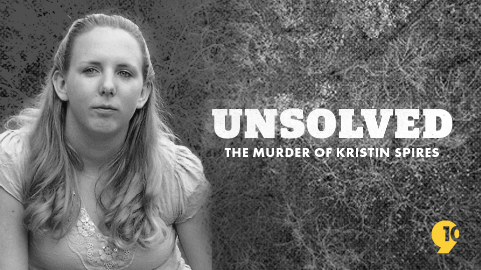 Unsolved: The murder of Kristin Spires – 9&10 News